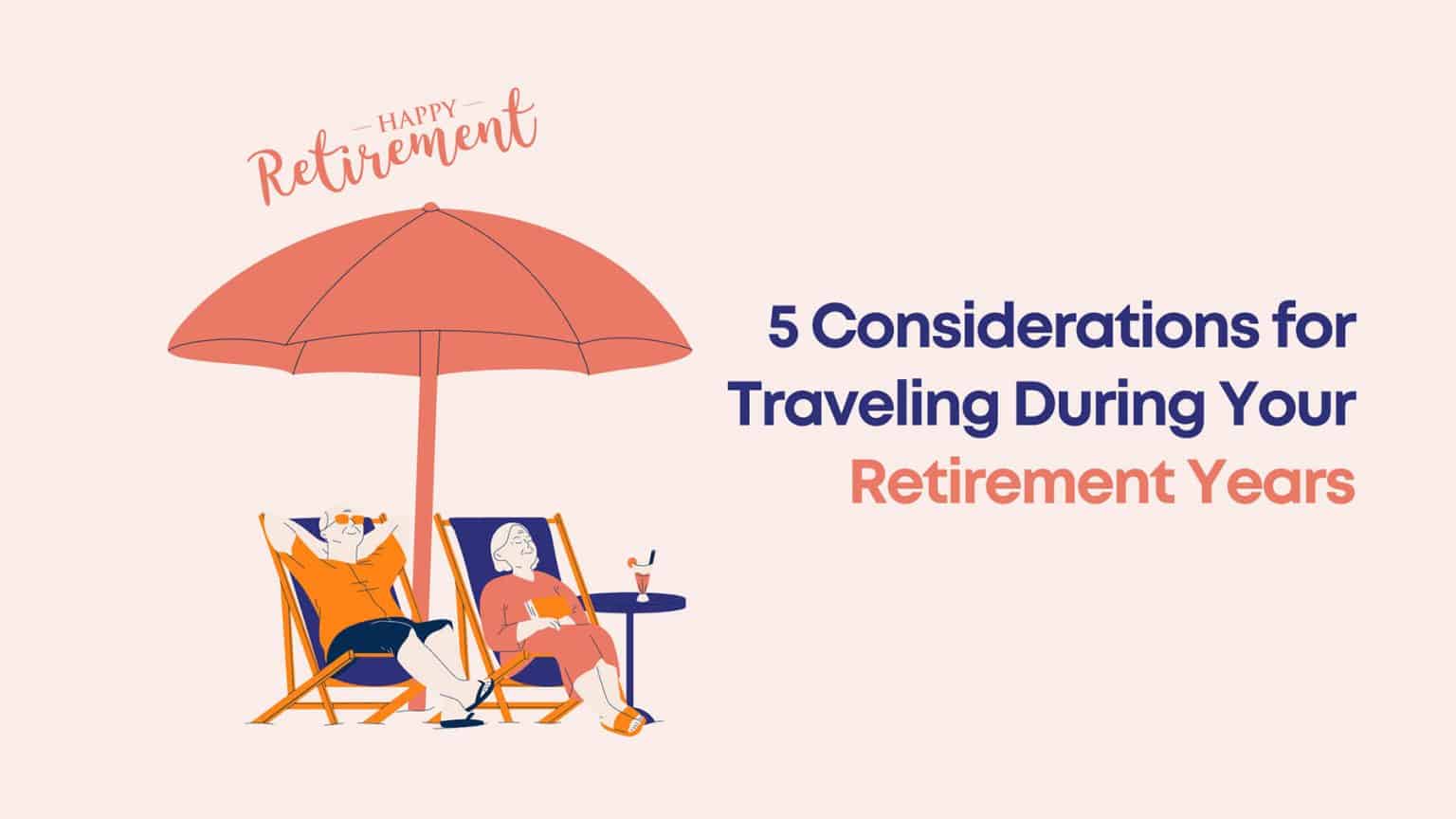 5 Considerations for Traveling During Your Retirement Years • Escape ...