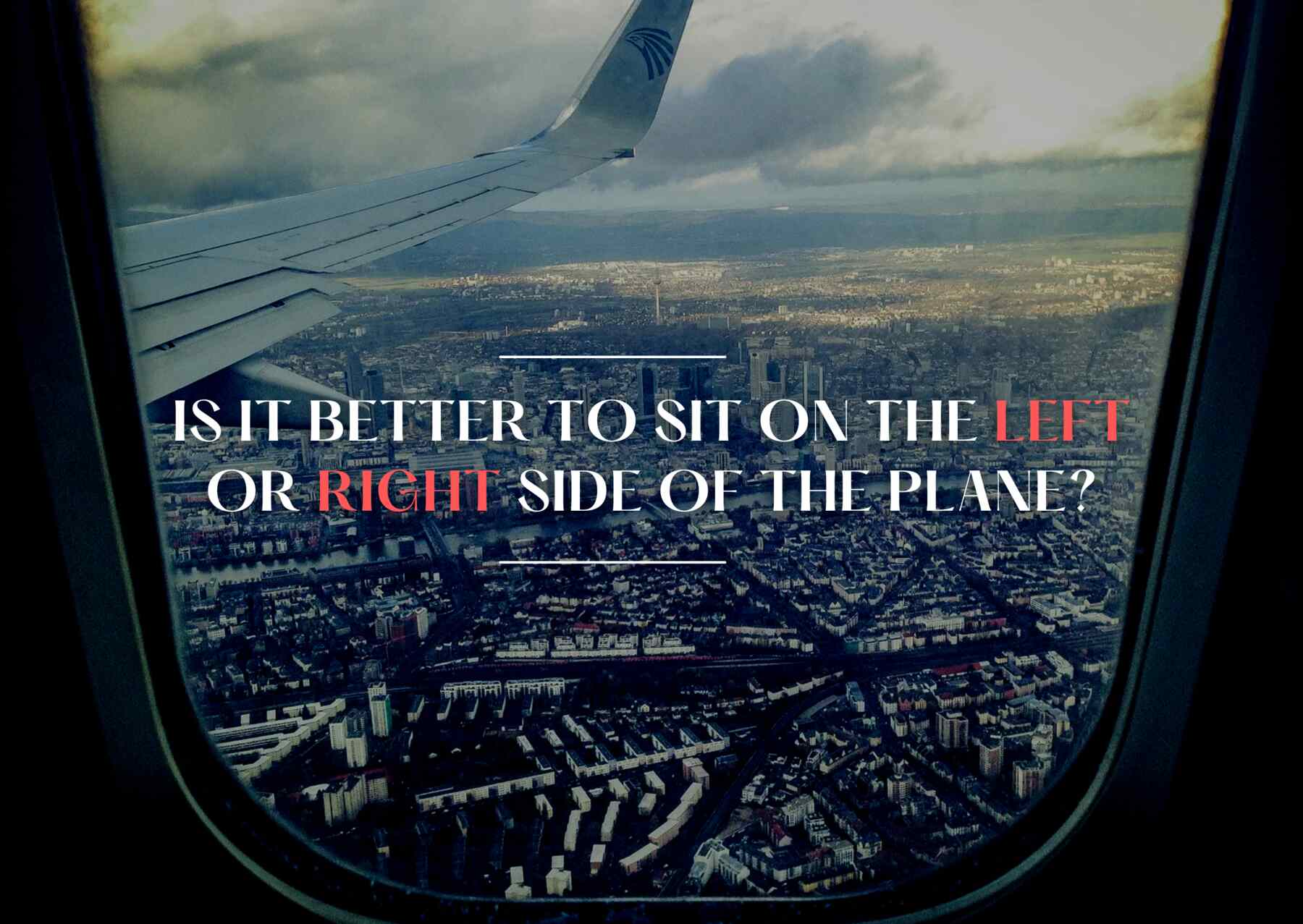 Is It Better to Sit on the Left or Right Side of the Plane? • Escape ...