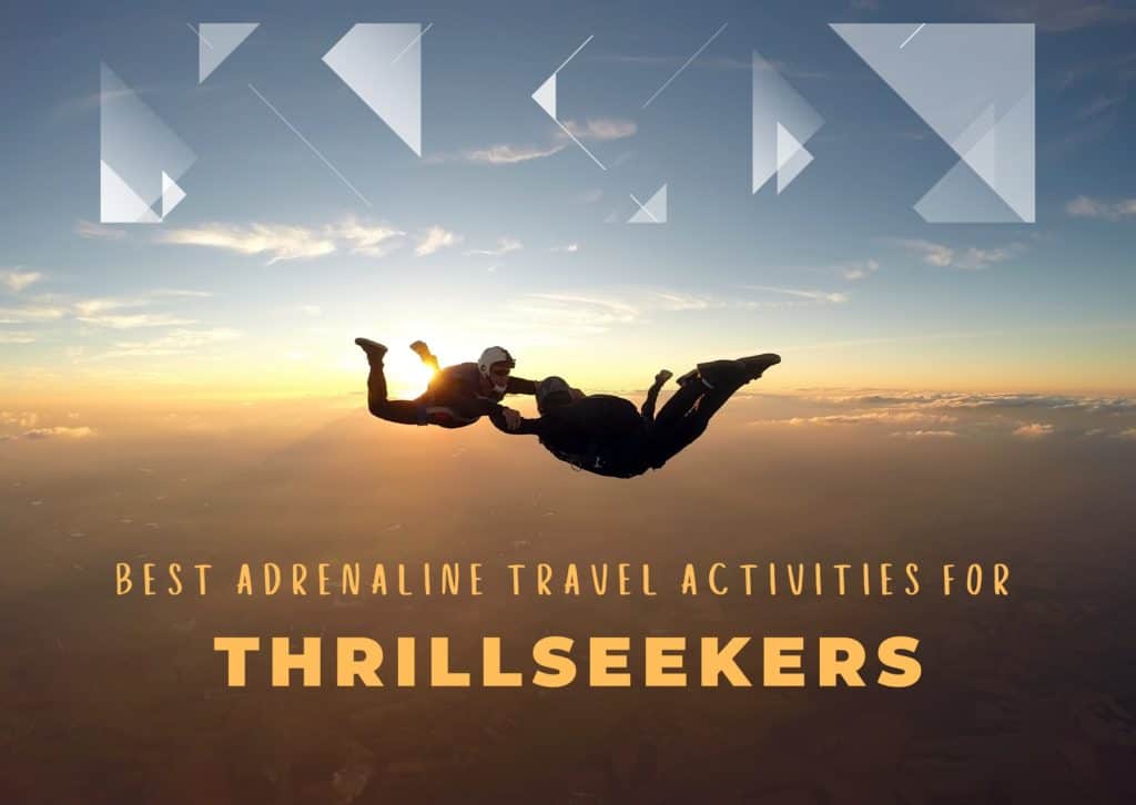 Best Adrenaline Travel Activities for Thrillseekers • Escape Monthly