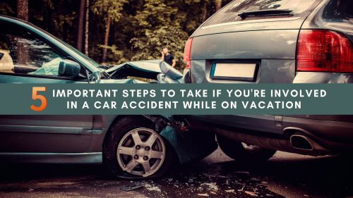 5 Important Steps to Take if You're Involved in a Car Accident While on ...
