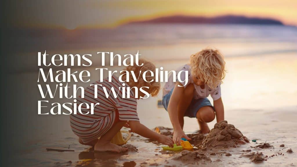 4 Items That Make Traveling With Twins Easier • Escape Monthly