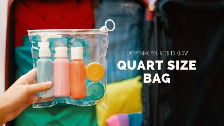 Quart Size Bag: Everything You Need To Know • Escape Monthly