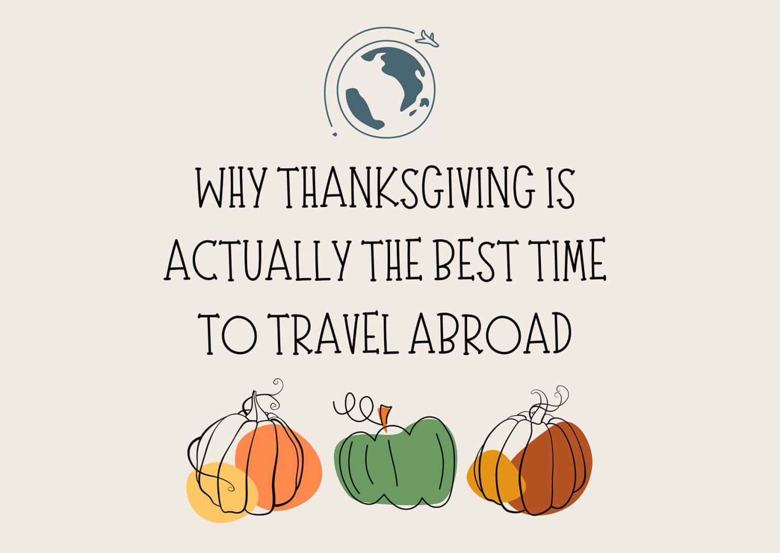 Why I Love Traveling Abroad for Thanksgiving • Escape Monthly